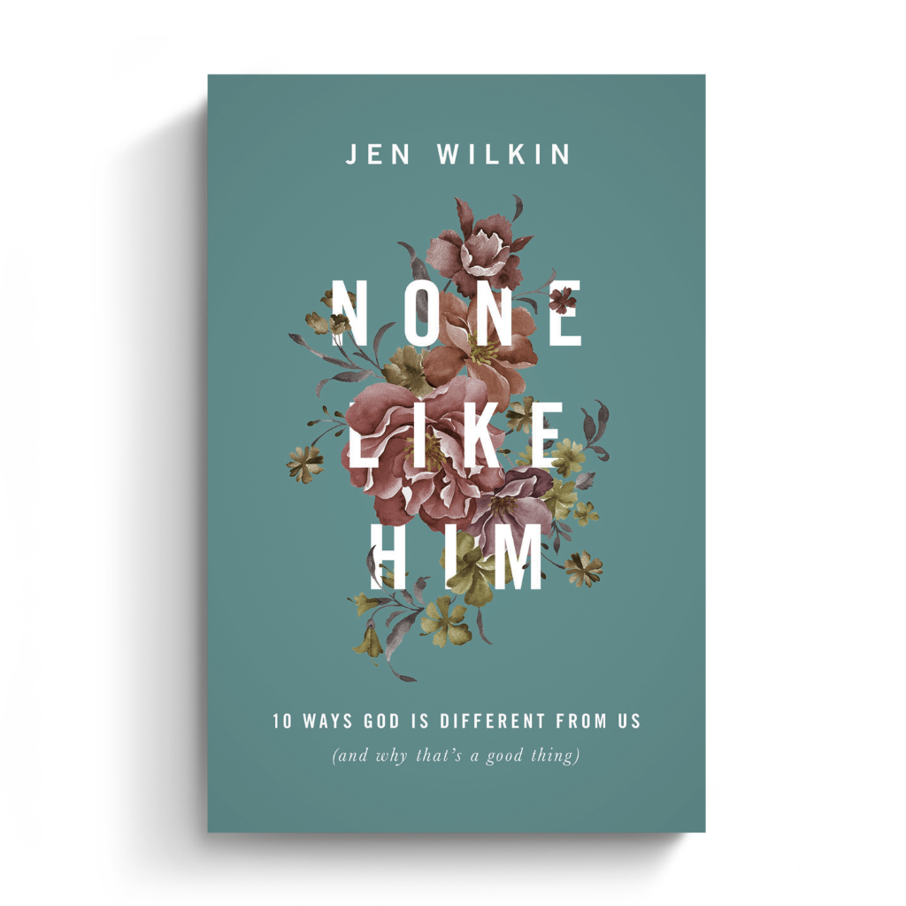 None Like Him: 10 Ways God Is Different from Us (and Why That's a Good ...